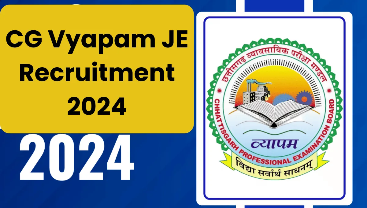 CG Vyapam JE Recruitment 2024: अधिसूचना, रिक्तियां, पात्रता